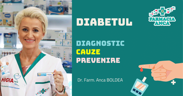 DIABETUL - diagnostic, cauze, prevenire - Dr. Farm. Anca BOLDEA
